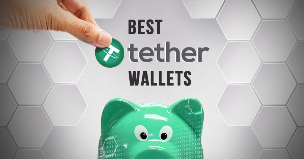 Keep Your Tether (USDT) Secure This 2019 in These 6 Crypto Wallets