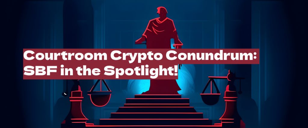 SBF on Trial: Crypto King's Crucial Courtroom Clash | CoinChoose