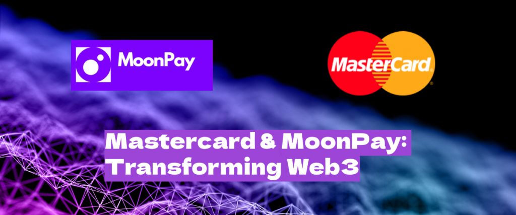 Mastercard Partners with MoonPay for Web3 Transformation